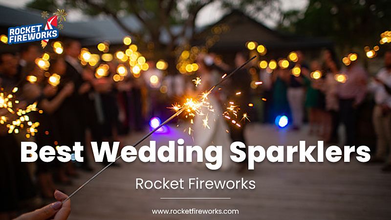 Best Wedding Sparklers – Rocket Fireworks – RocketFireWorks