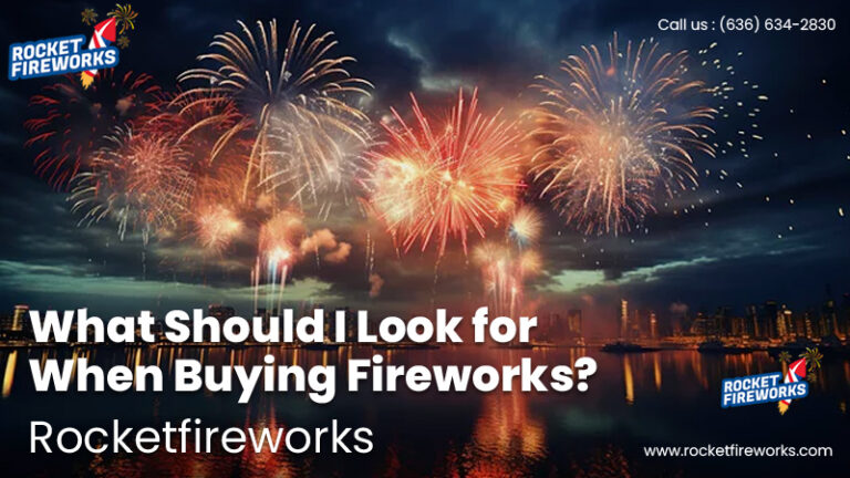 What Should I Look for When Buying Fireworks? – RocketFireWorks